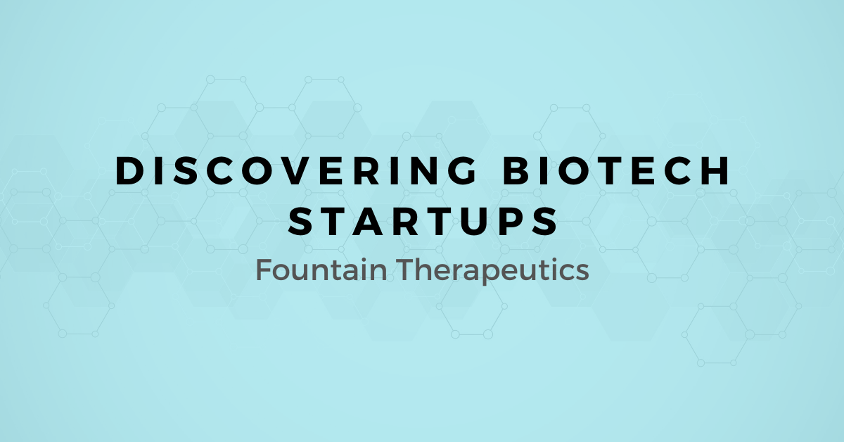 Discovering Biotech Startups: A map for Selling to Fountain Therapeutics